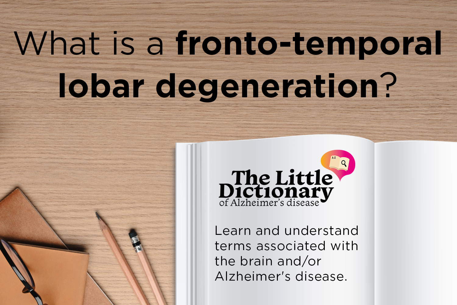 Fronto-temporal lobar degeneration - Alzheimer Fondation