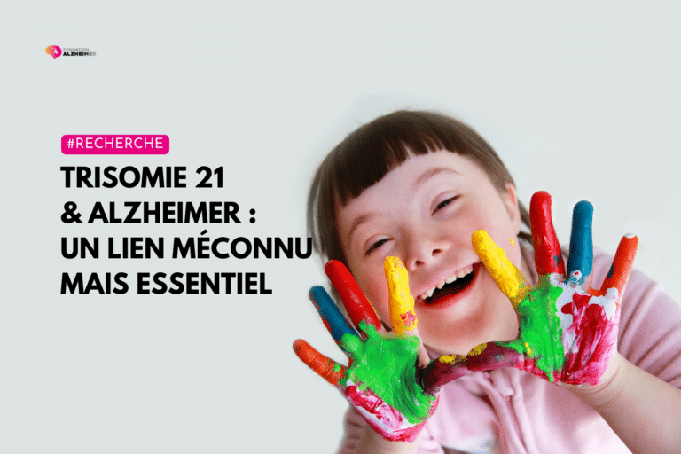 Trisomie 21 et Alzheimer : mieux comprendre pour mieux agir - Fondation ...