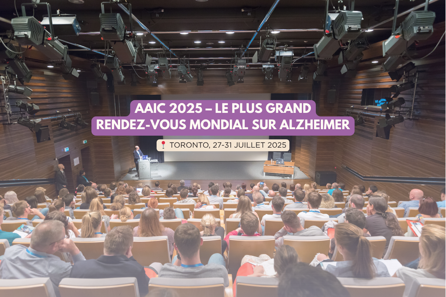 Alzheimer : ce qu’il faut retenir du congrès mondial AAIC 2025 à Toronto
